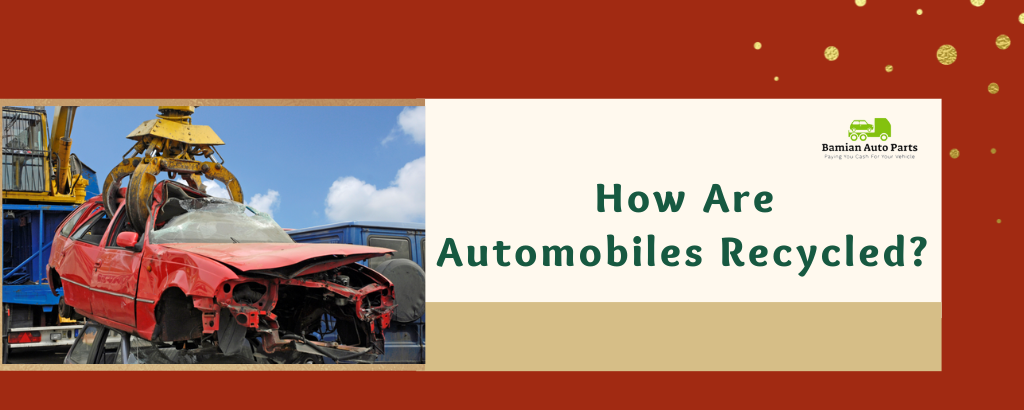 How Are Automobiles Recycled? — Bamian Auto Parts